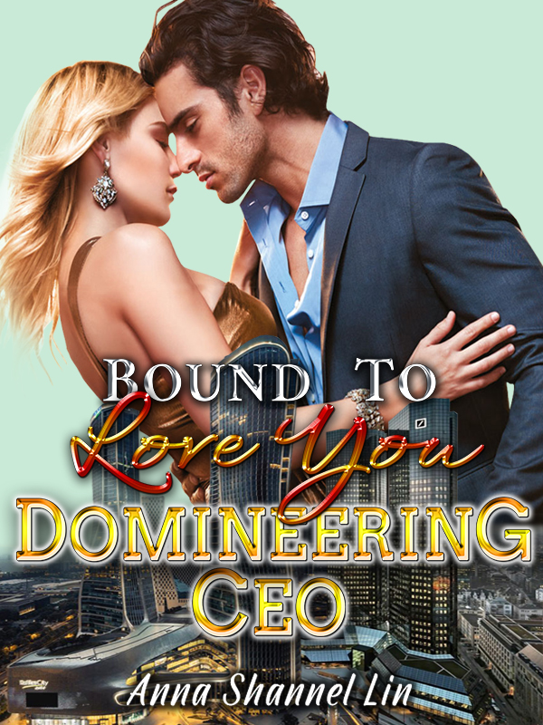 Bound To Love You Domineering CEO Novel Full Story | Book - BabelNovel Bound To Love You Domineering CEO Novel Full Story | Book - BabelNovel